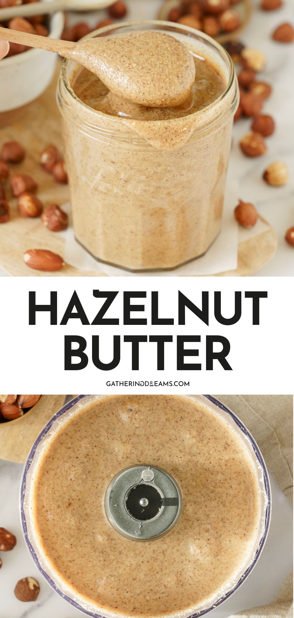 Homemade Hazelnut Butter - Gathering Dreams
